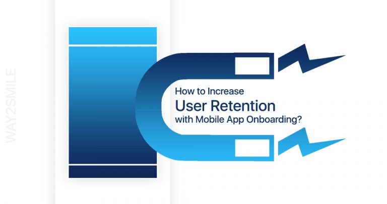 How to Increase User Retention with Mobile App Onboarding? | Way2smile