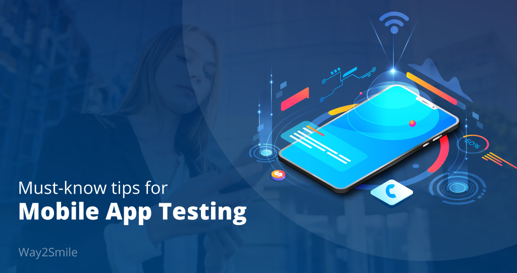 Must-know tips for Mobile App Testing | Way2smile