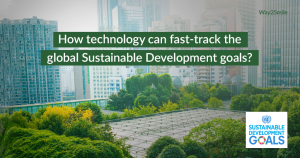 How technology can fast-track the global Sustainable Development goals ...