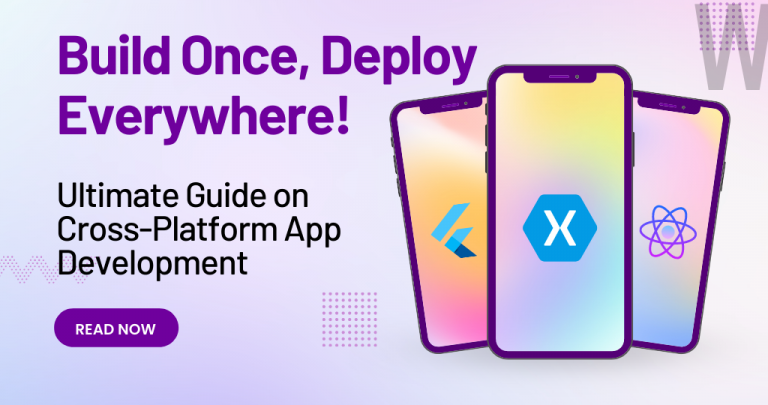 Build once, Deploy Everywhere - The Complete Guide to Cross-Platform App Development | Way2smile